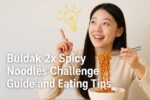 Buldak 2x Spicy Noodles Challenge Guide And Eating Tips